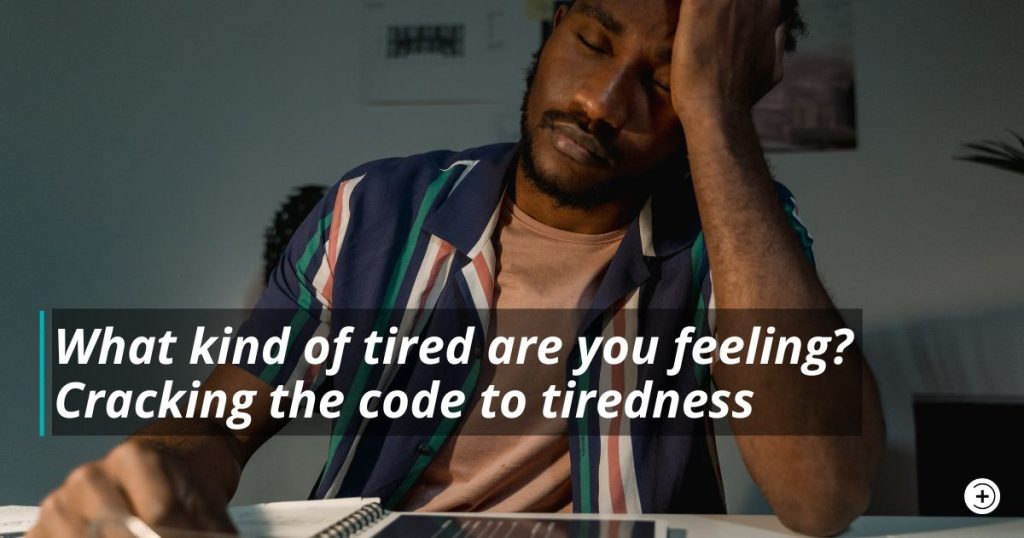 Cracking the code to tiredness - First Aid for Feelings